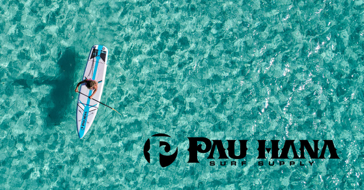 Stand Up Paddle Boards California | Pau Hana Surf Supply